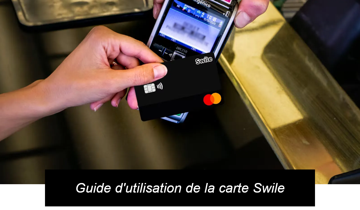 Guide d'utilisation carte Swile : Titre restaurant et carte-cadeau